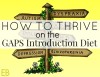 How to *Thrive* on the GAPS INTRODUCTION Diet - Eat Beautiful