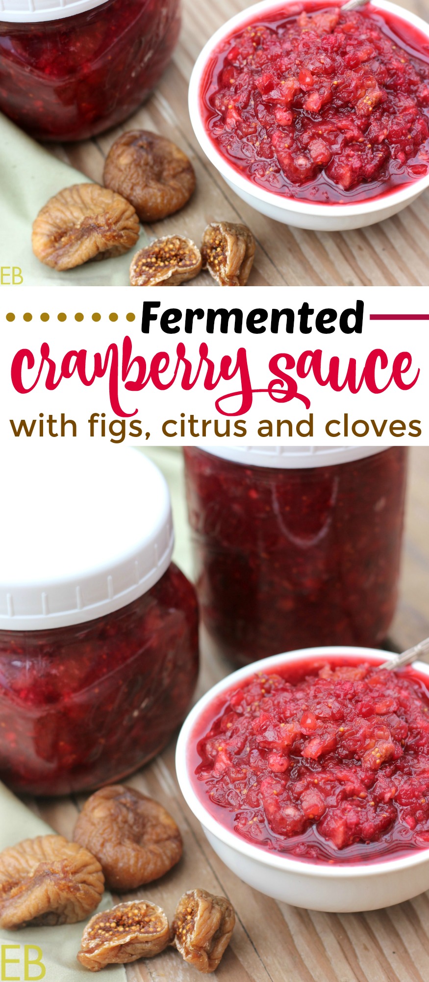 Fermented Cranberry Sauce with maple, figs, citrus and cloves (Paleo ...
