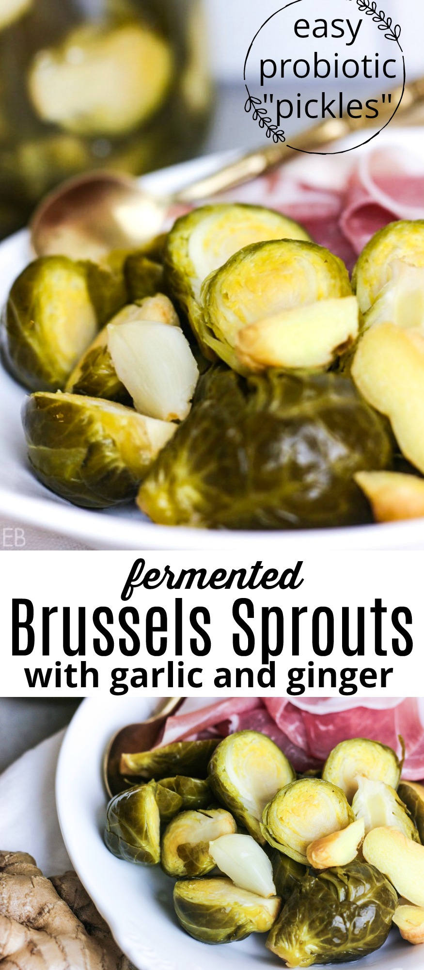 Fermented Brussels Sprouts with Garlic & Ginger - Eat Beautiful