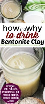 How and Why to Drink Bentonite Clay (anti-radiation, detox, gut & more ...