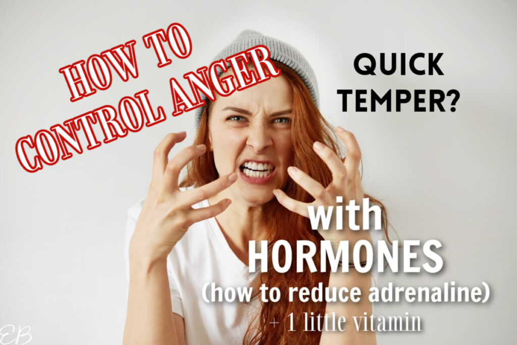 How to Control Anger with Hormones and Thiamine: Reduce Adrenaline ...