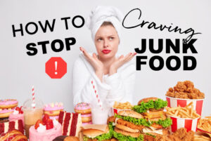 How to STOP CRAVING JUNK FOOD (Top 14 Ways) - Eat Beautiful