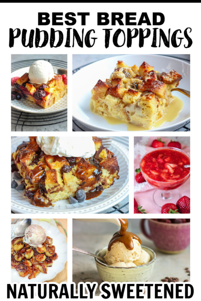 12 Best Bread Pudding Toppings (refined sugar-free) - Eat Beautiful