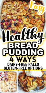 Healthy Bread Pudding: 4 Flavors in 1 Dish! Dessert or Breakfast (GF ...