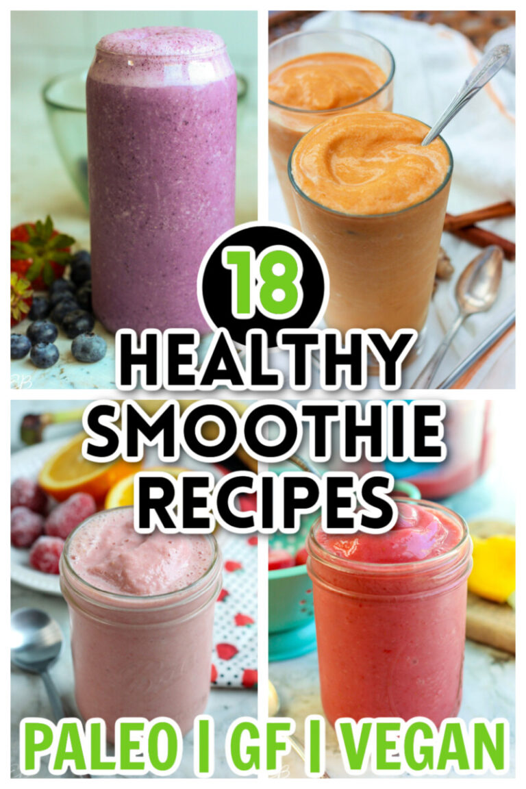 18 Healthy Smoothie Recipes (Gluten-free, Paleo, Vegan) - Eat Beautiful